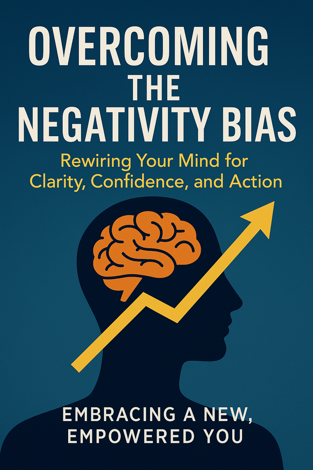 Overcoming the Negativity Bias – A Self-Help Guide to Master Your Mindset