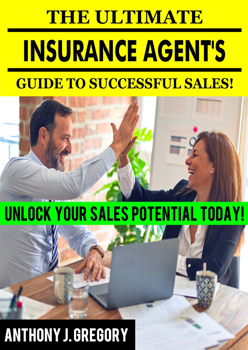 The Ultimate Insurance Agent's Guide to Successful Sales!