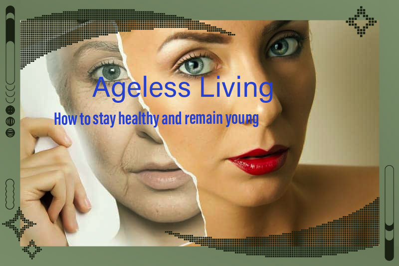Ageless Living