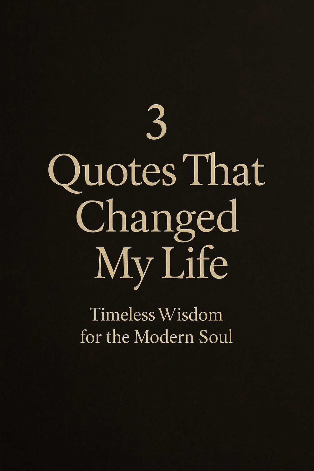3 quotes that changed my life