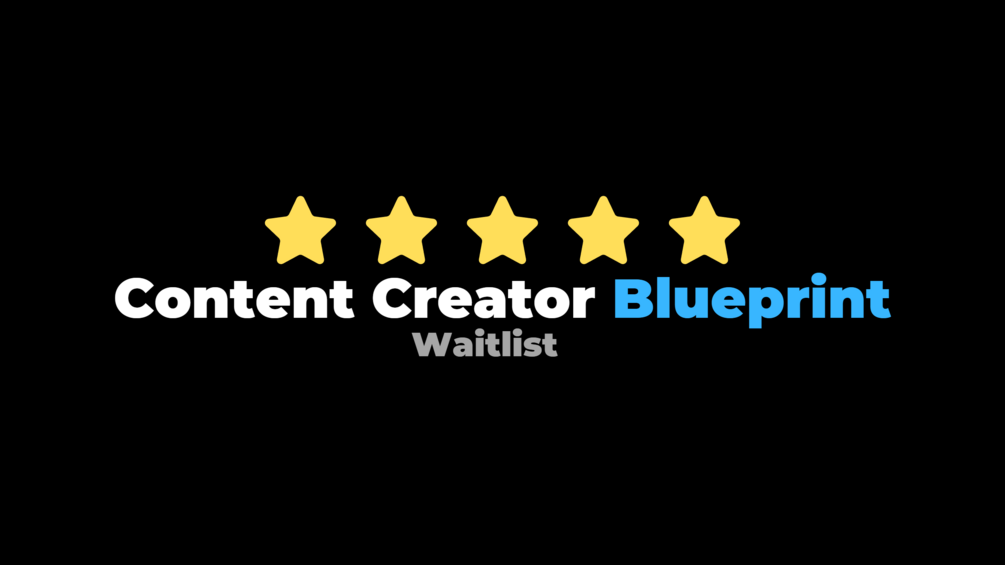 Content Creator Blueprint - Private Waitlist