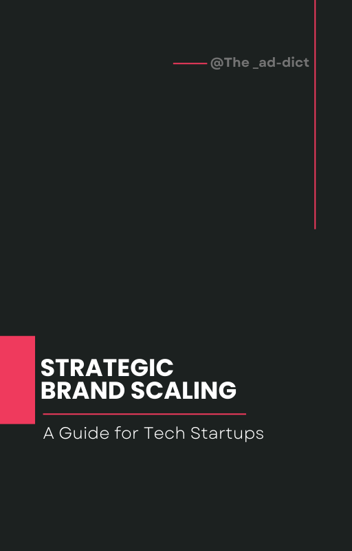 Strategic Brand Scaling : A Guide For Tech Startups