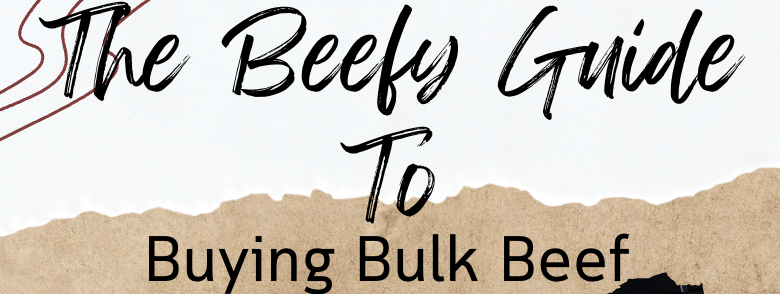 The Beefy Guide to Buying Bulk Beef