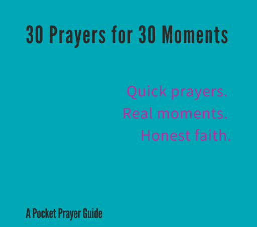 30 Prayers for 30 Moments