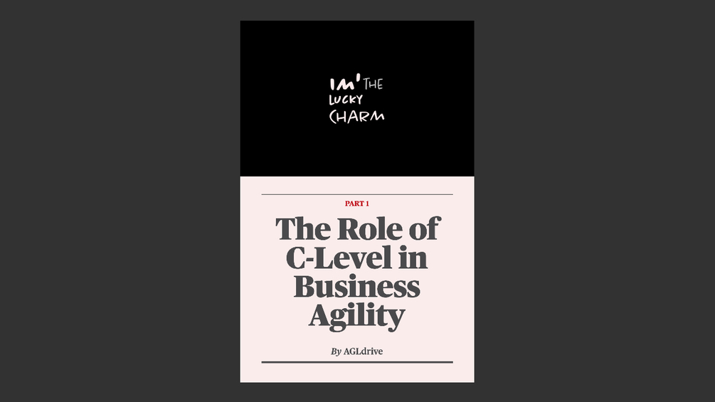 The Role of C-Level in Business Agility (Part 1)