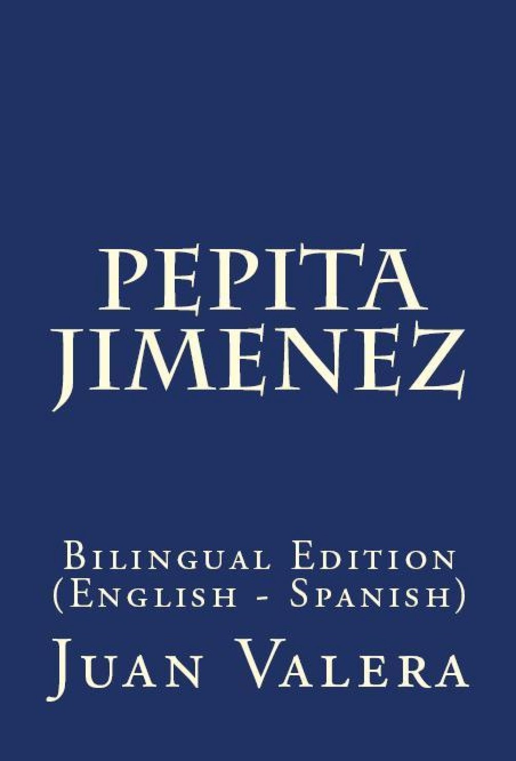 Pepita Jimenez: Bilingual Edition (English-Spanish) by Juan Valera