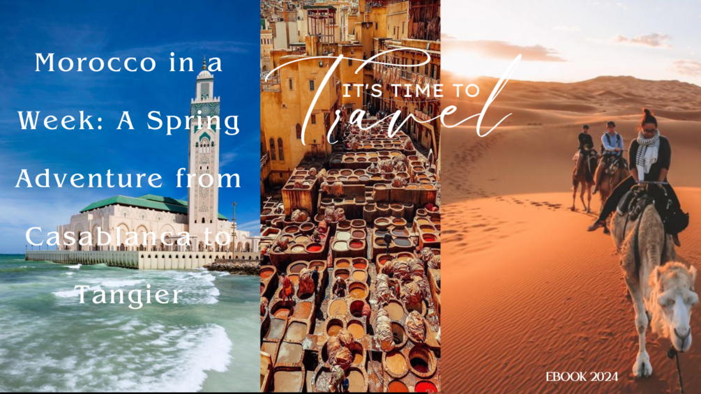Morocco in a Week: A Spring Adventure from Casablanca to Tangier