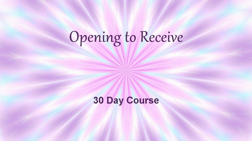 Opening to Receive - 30 Day Course