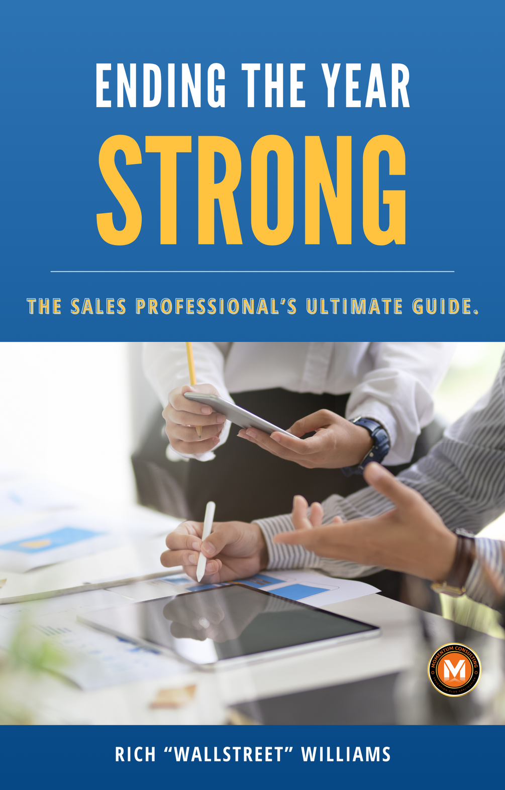 "Ending the Year Strong: The Sales Professional’s Ultimate Guide."