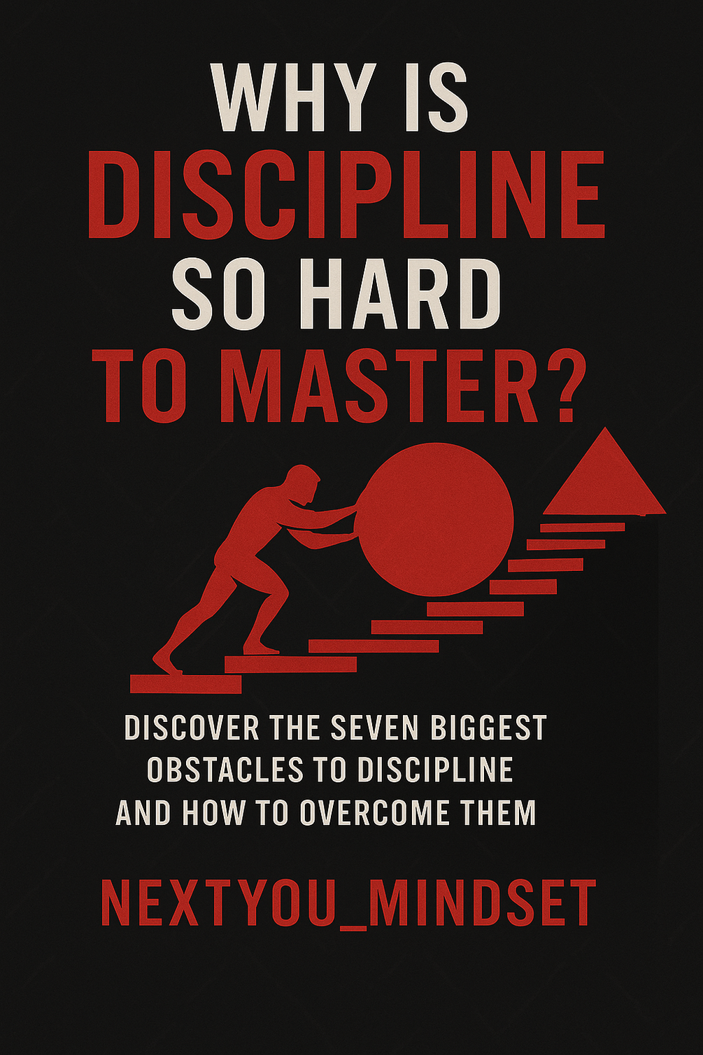 Why is discipline so hard to master