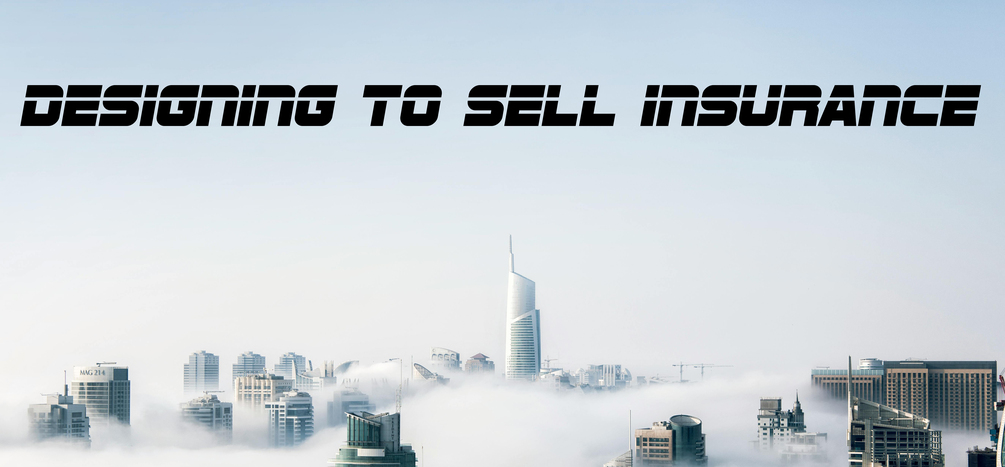 Designing to Sell Insurance