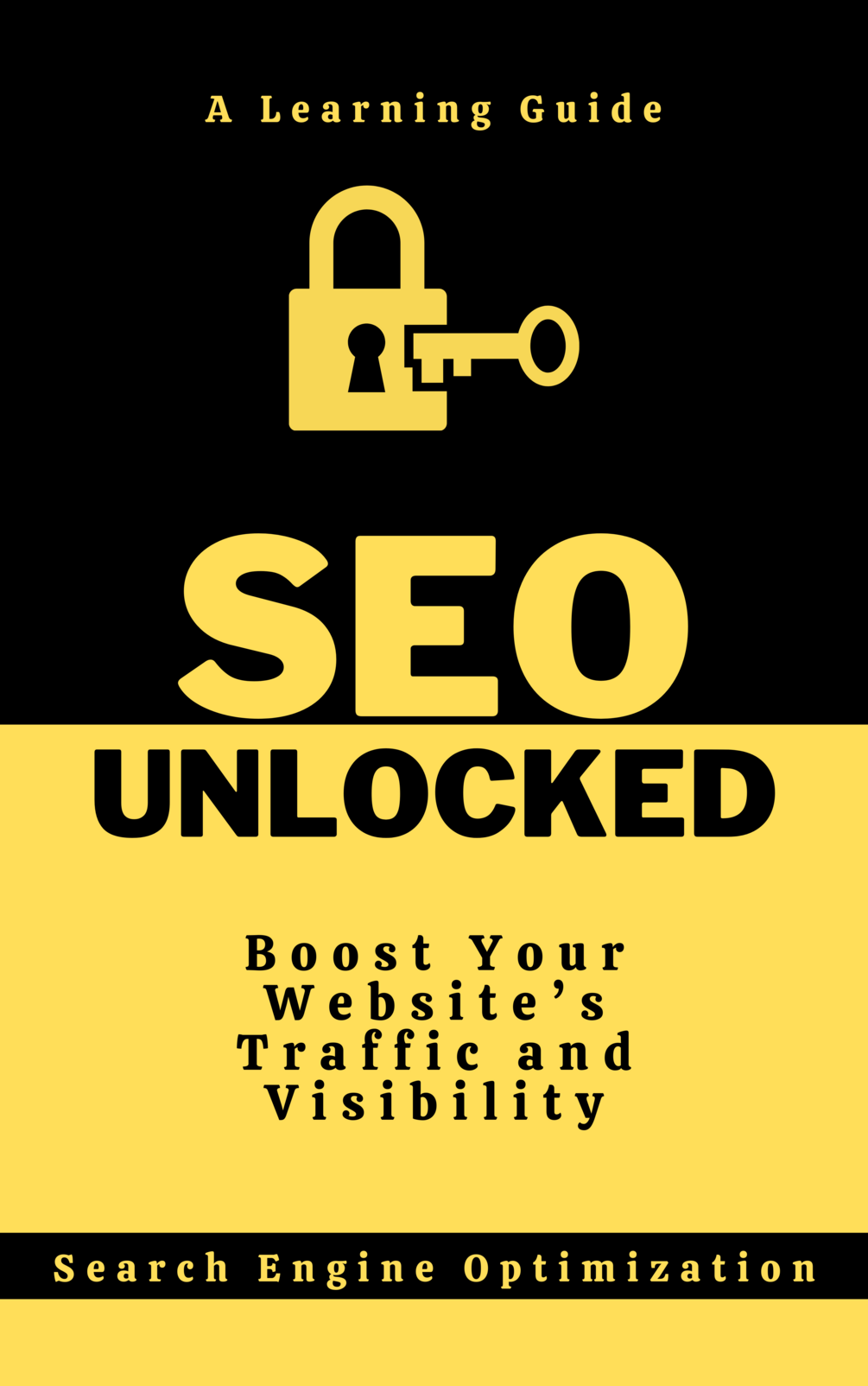SEO UNLOCKED “A Learning Guide to Boost Your Website’s Traffic and Visibility”