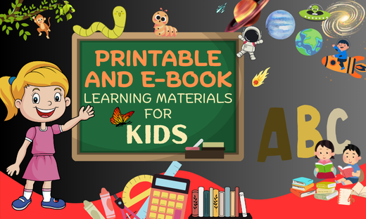 PRINTABLE & E-BOOK LEARNING MATERIALS FOR KIDS