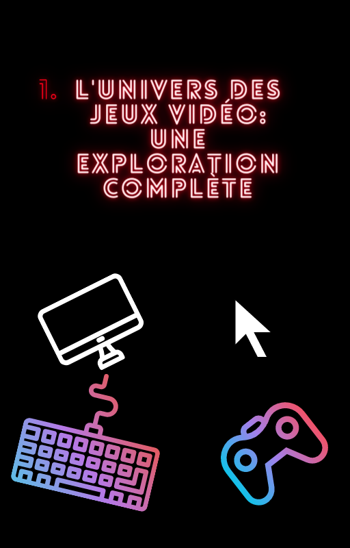 L'univers des jeux vidéo: une exploration complète
