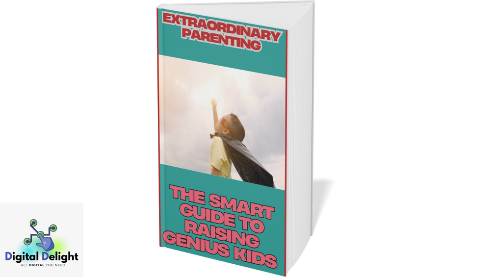 Extraordinary Parenting: The Smart Guide to Raising Genius Kids