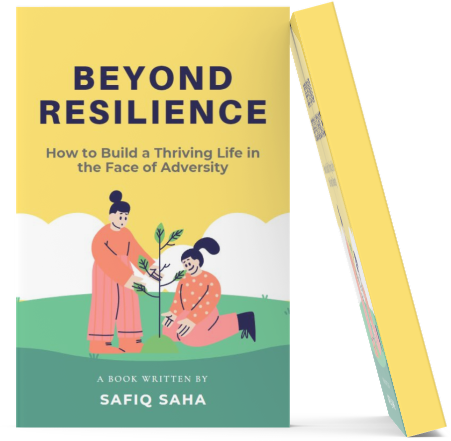 Beyond Resilience: How to Build a Thriving Life in the Face of Adversity