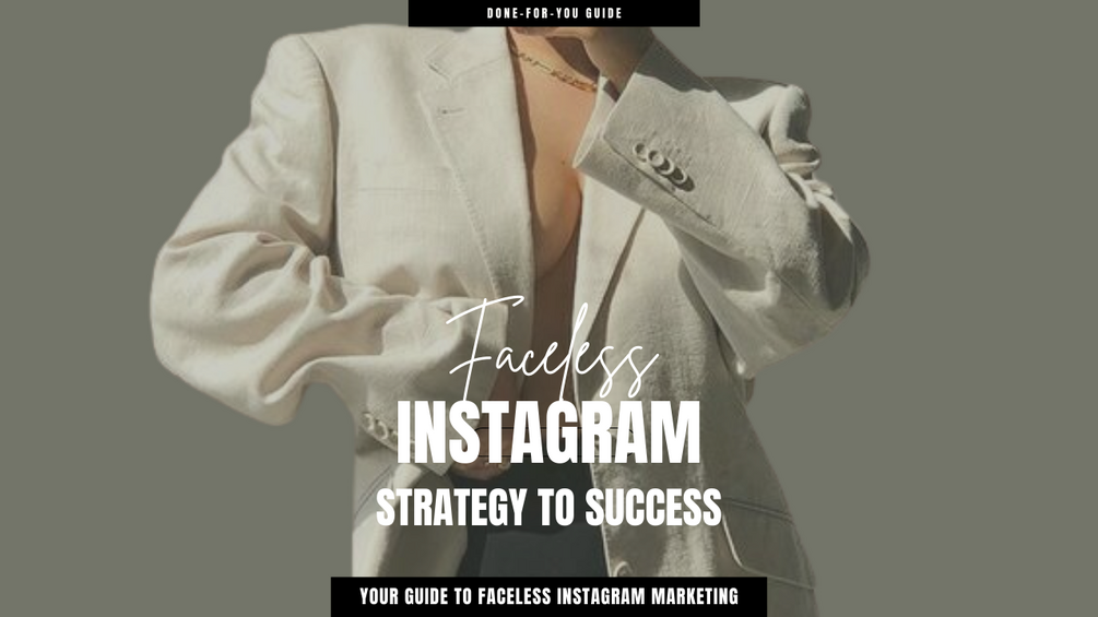 Done for you Guide to Faceless IG Marketing