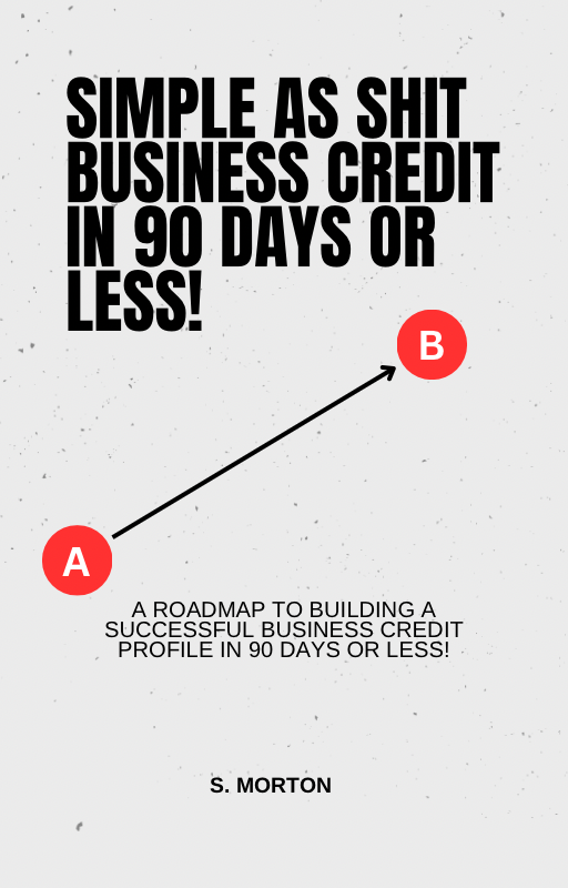 Simple As Shit Business Credit in 90 Days or Less!