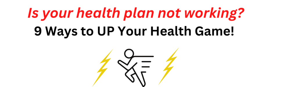 9 Ways to UP Your Health Game