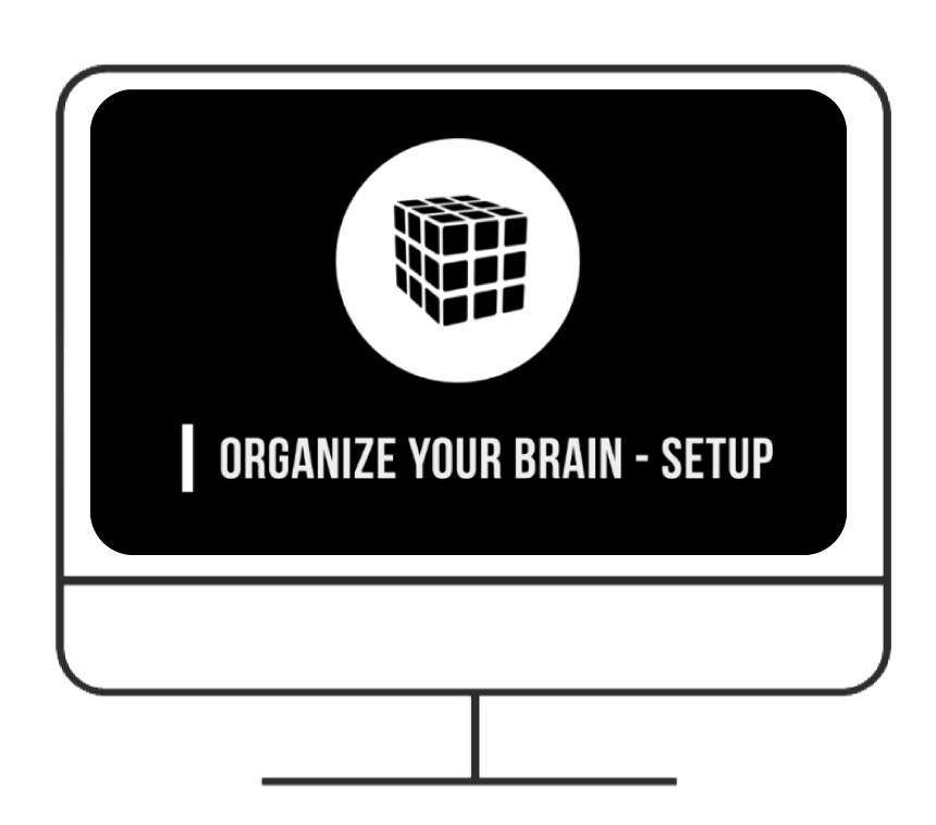 #1 – Organize your Brain