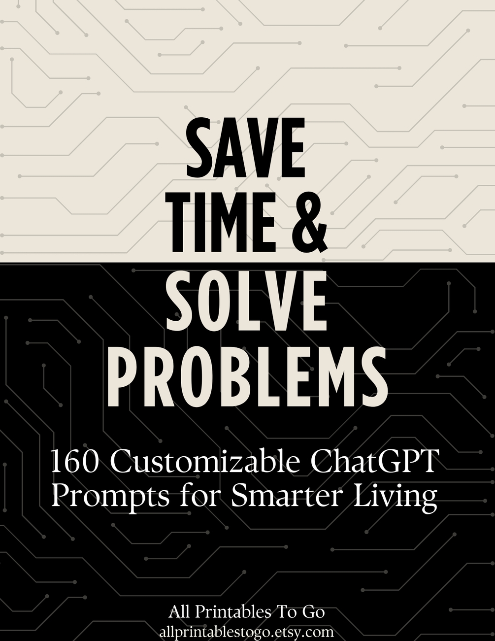 Save Time & Solve Problems: 176 Customizable ChatGPT Promps for Smarter Living