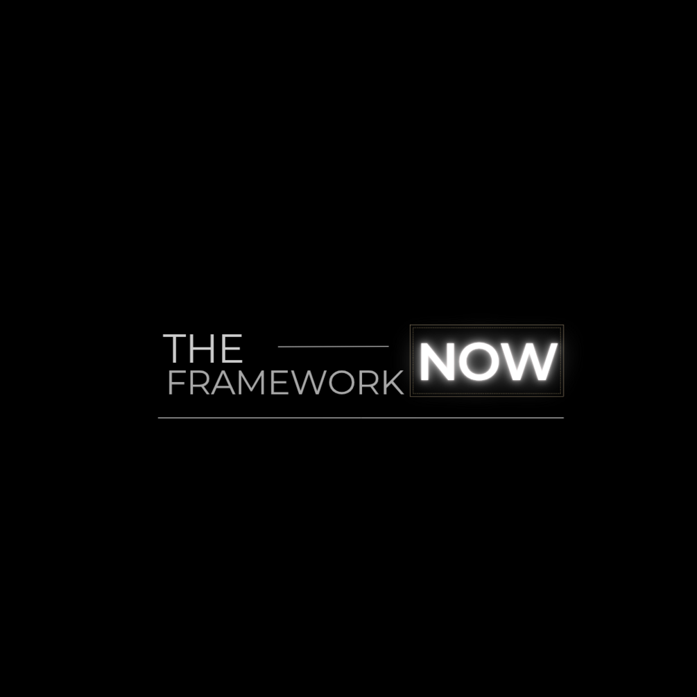 The "NOW" Framework