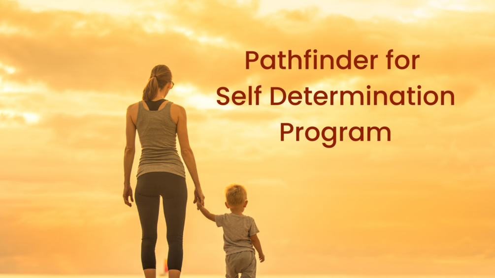 Pathfinder for Self Determination Program