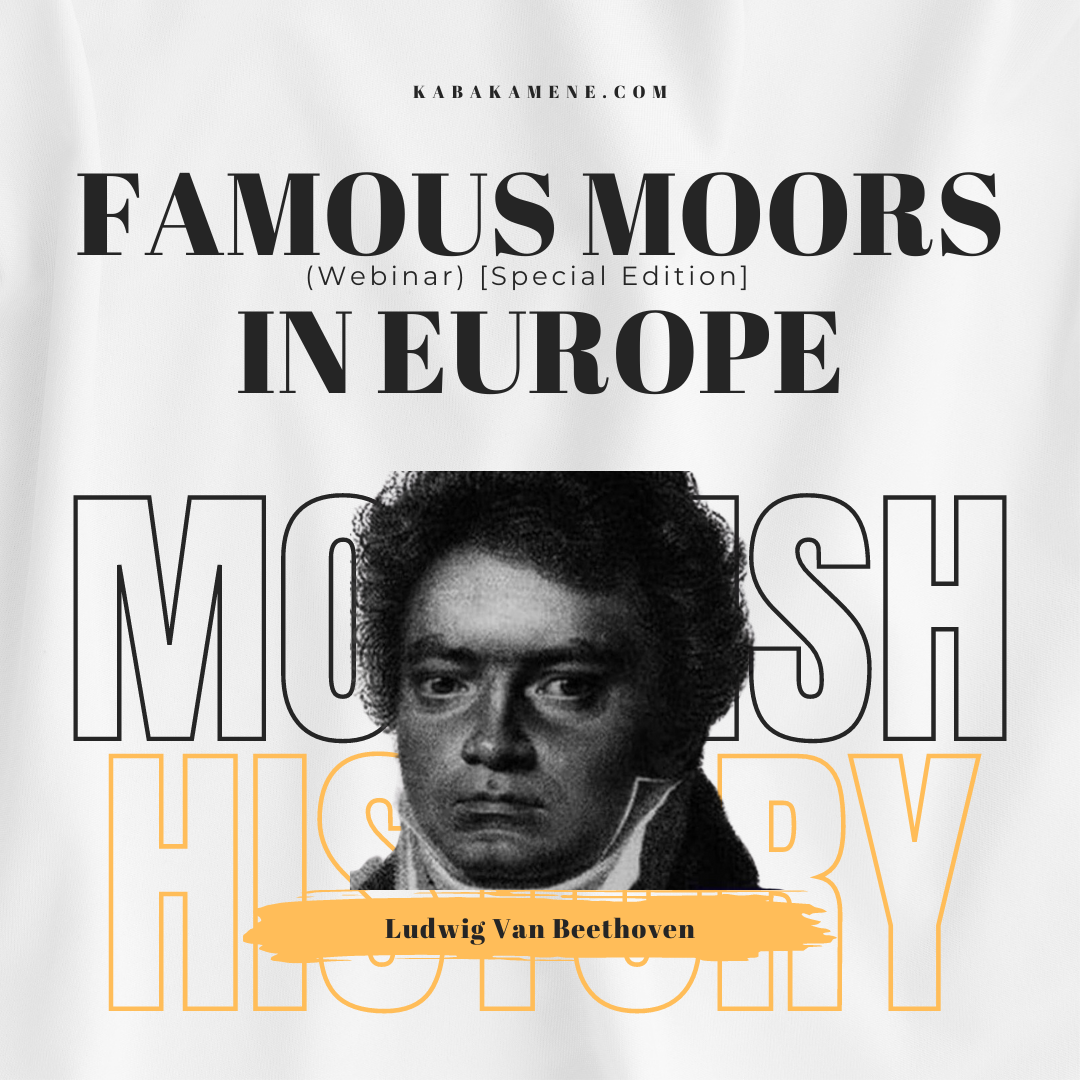 Famous Moors In Europe (Webinar) [Special Edition] - kabakamene