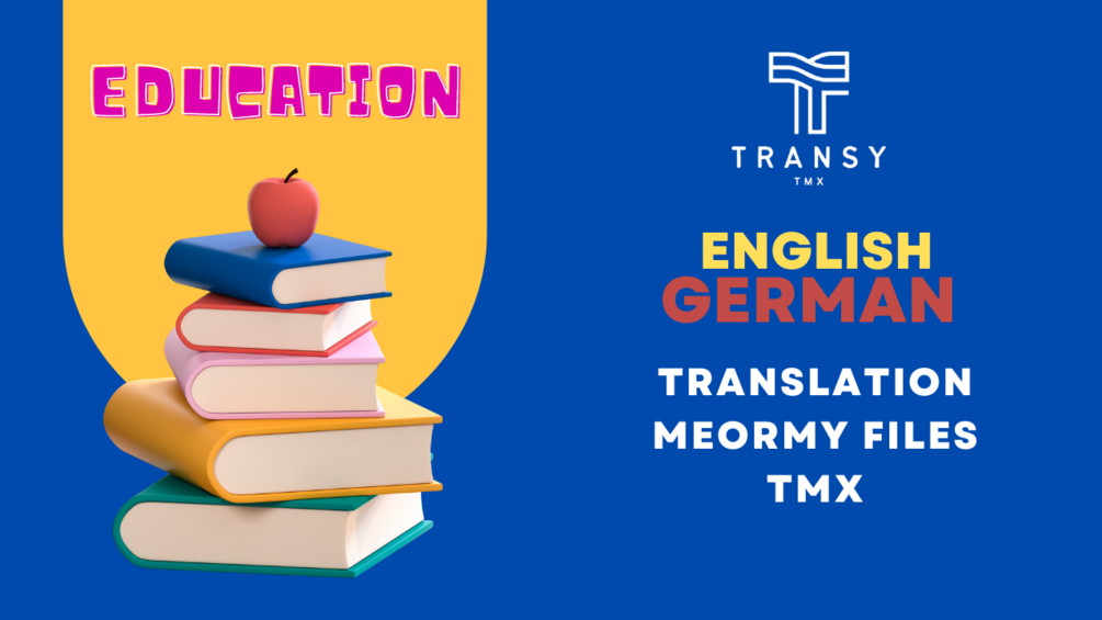 English to German EN-DE Translation Memory in Education TMX Format