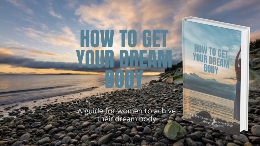 How To Get Your Dream Body