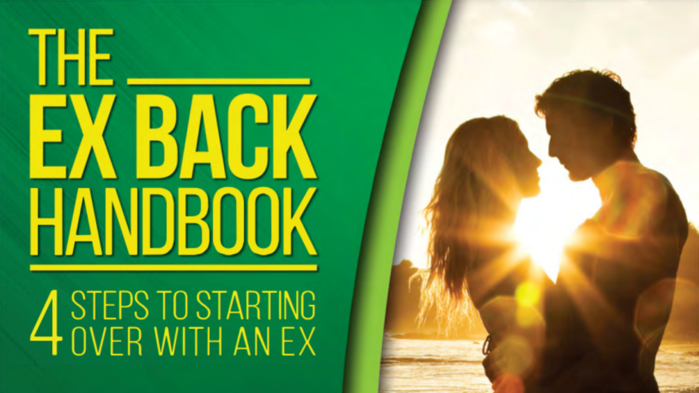 EX BACK HANDBOOK - 4 steps to starting over with an ex