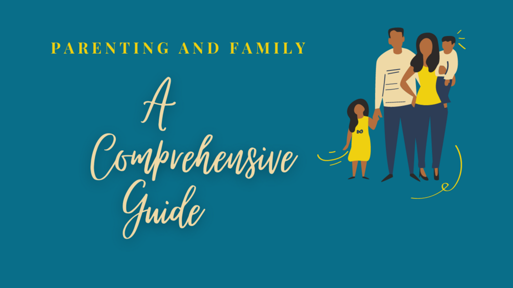 Parenting and Family: A Comprehensive Guide