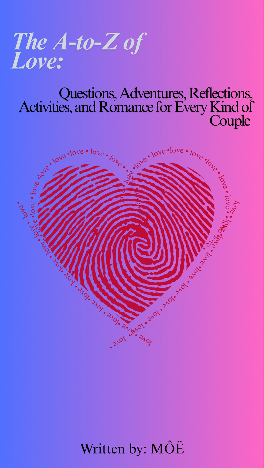 A-to-Z Love: Questions, Adventures, Reflections & Romance for Every Kind of Couple