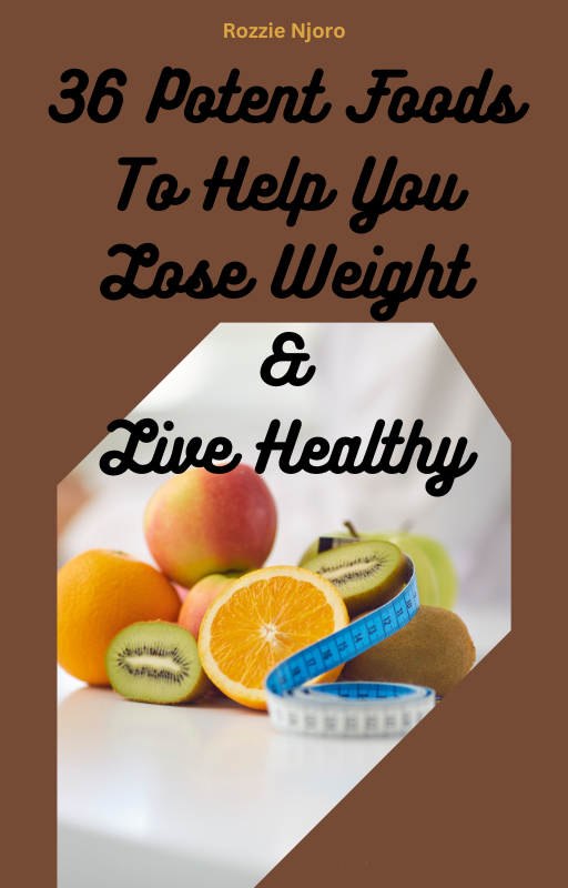 36 Potent Foods To Help You Lose Weight & Live Healthy
