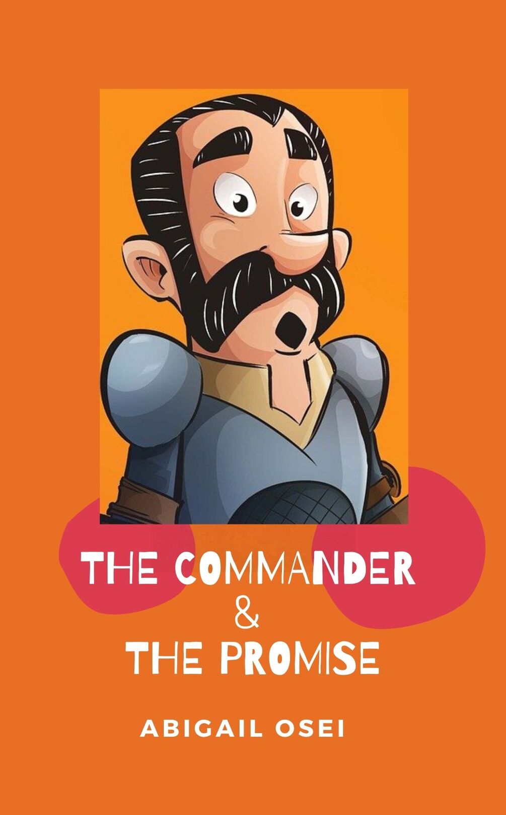 The Commander and the Promise: Short Lessons for the Everyday Leader