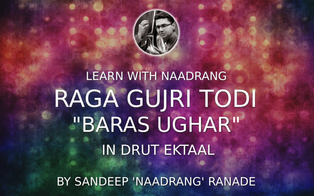 Raga Gujri Todi - Chota Khyaal "Baras Ughar " in Drut Ektaal