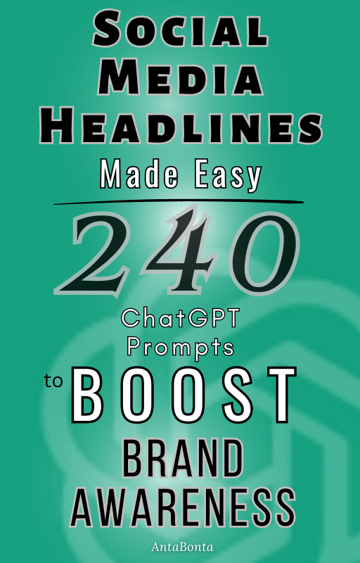 Social Media Headlines Made Easy: 240 ChatGPT Prompts to Boost Brand ...