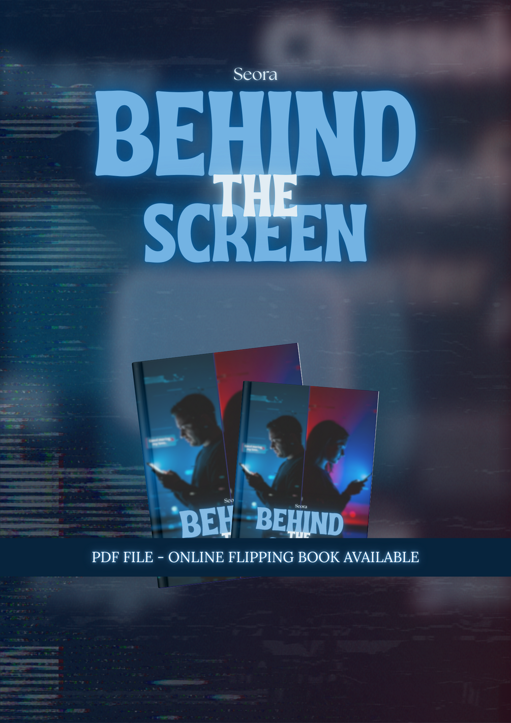 BEHIND THE SCREEN