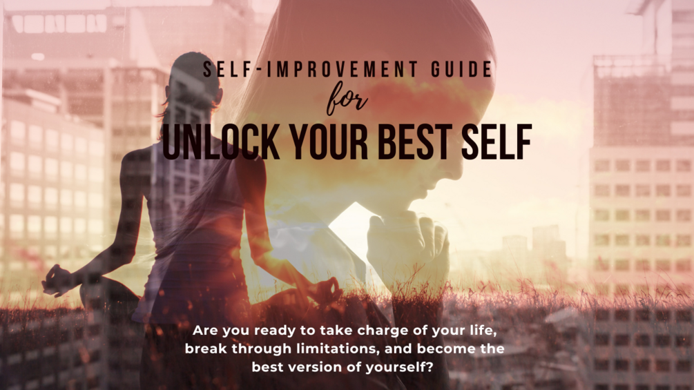 Self-Improvement Guide: Unlock Your Best Self
