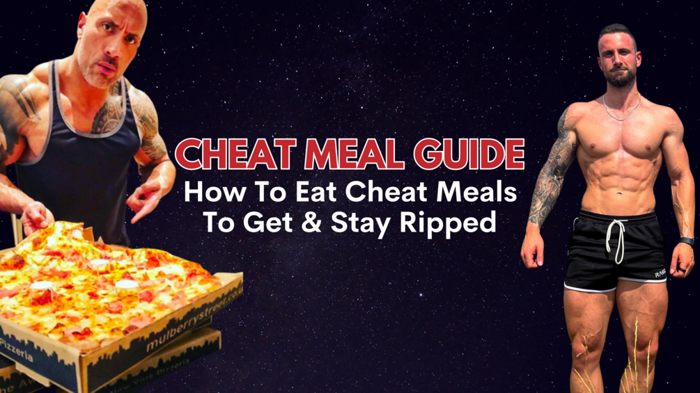 CHEAT MEAL GUIDE - How To Eat Cheat Meals To Get & Stay Ripped