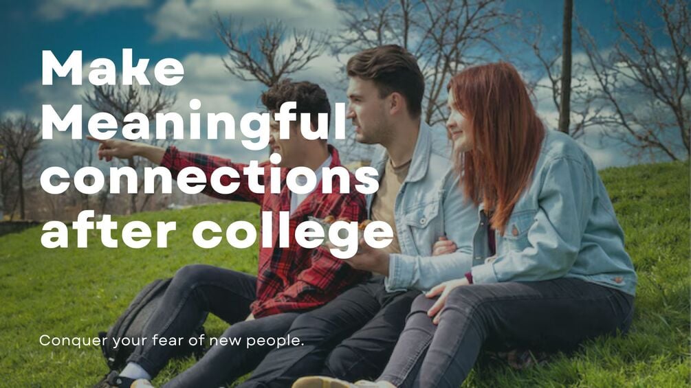 Making Friends After College. The complete guide to turn your social ...