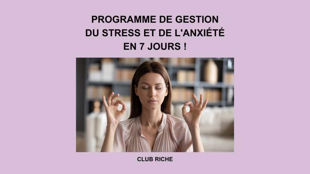 Programme de Gestion du Stress et de l'Anxiété en 7 Jours