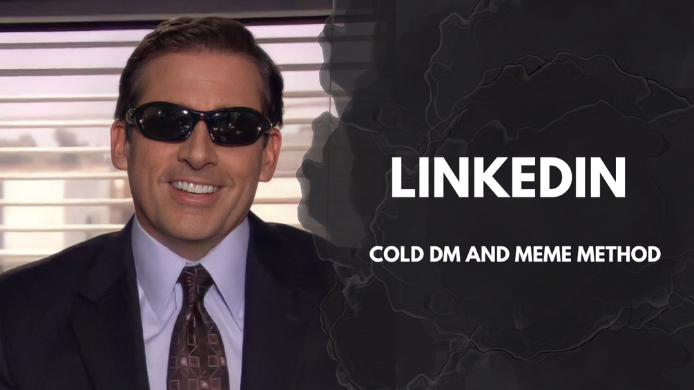 The LinkedIn COLD DM and Meme Method