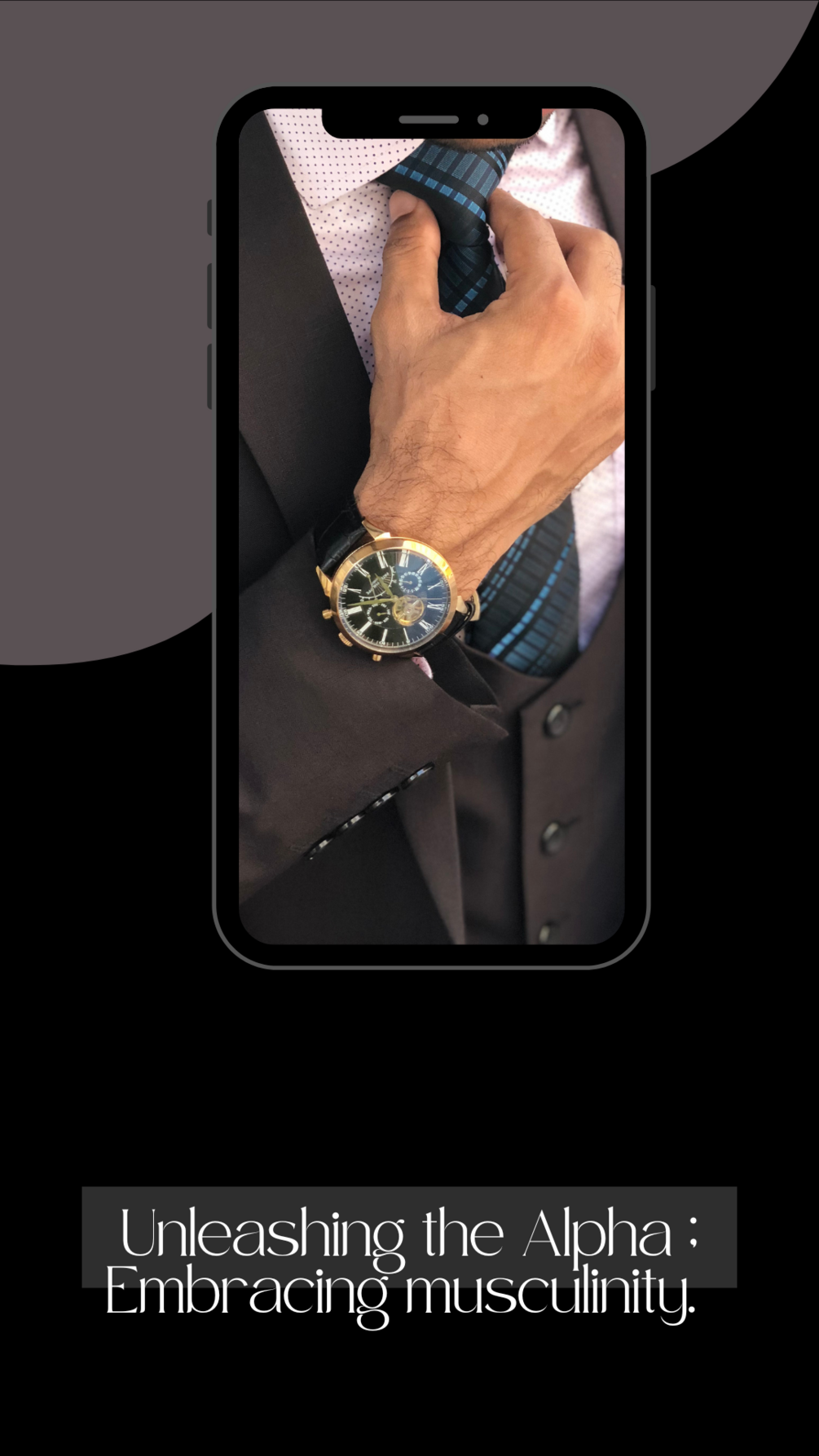 UNLEASHING THE ALPHA; EMBRACING MASCULINITY.