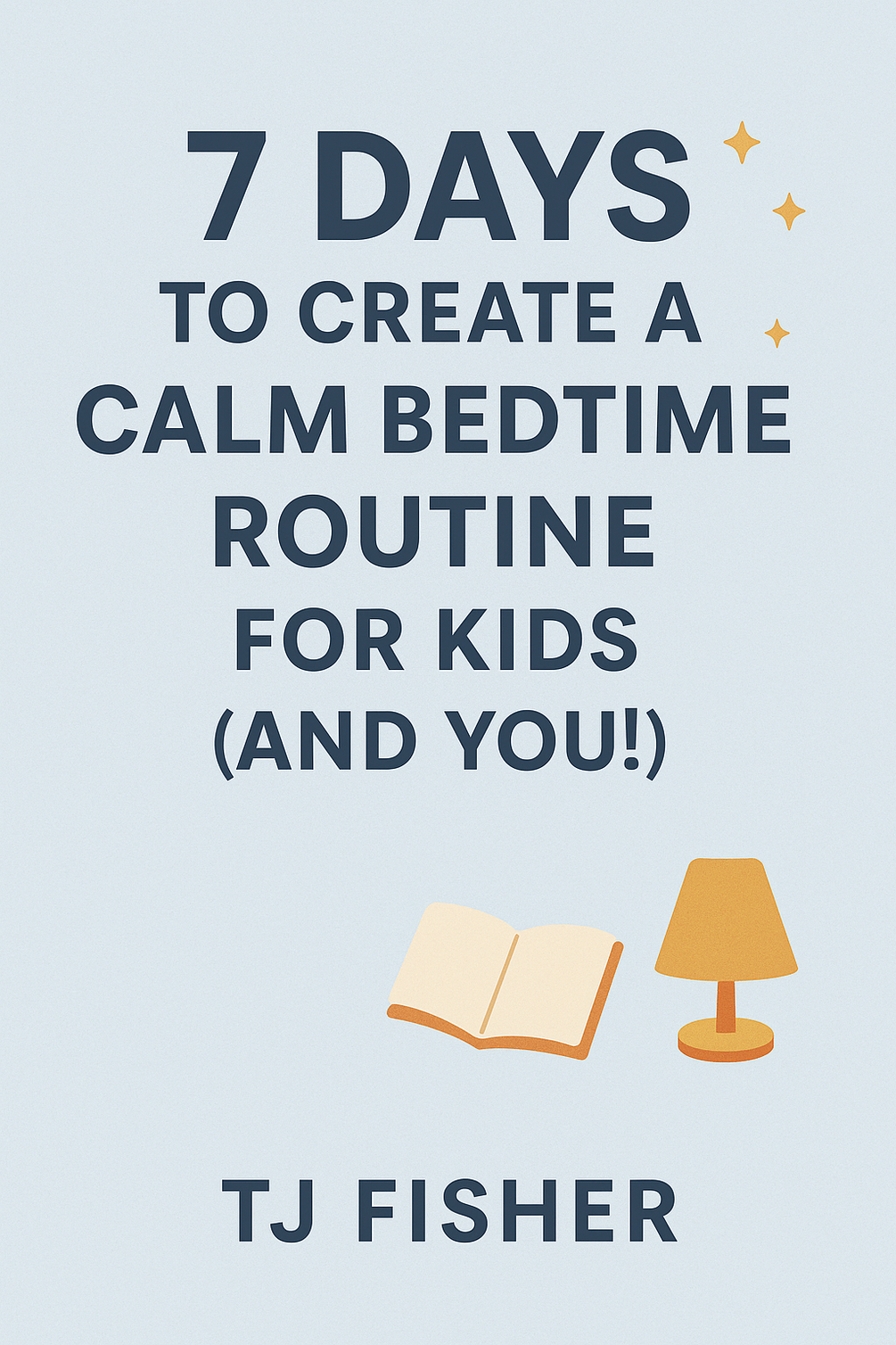 7 Days to Create a Calm Bedtime Routine for Kids (And You!)