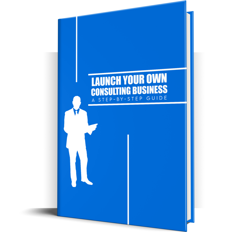 Launch Your Own Consulting Business - eBook