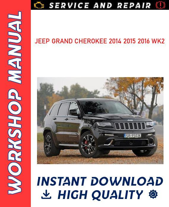 Workshop Manual for JEEP GRAND CHEROKEE 2014 2015 2016 WK2 Service & Repair