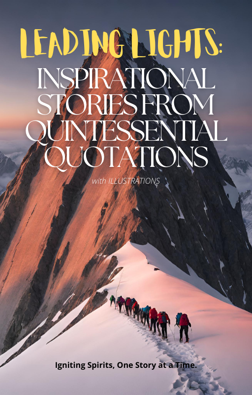 Leading Lights - Inspirational Stories from Quintessential Quotations