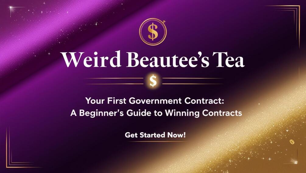 Your First Government Contract: A Beginner’s Guide to Winning Contracts