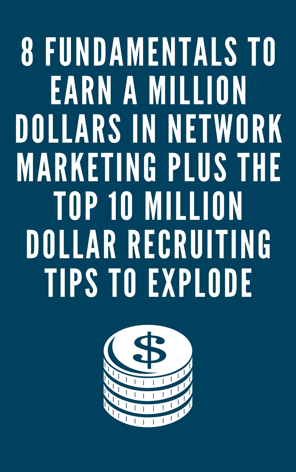 8 Fundamentals to Earn a Million Dollars in Network Marketing PLUS The ...